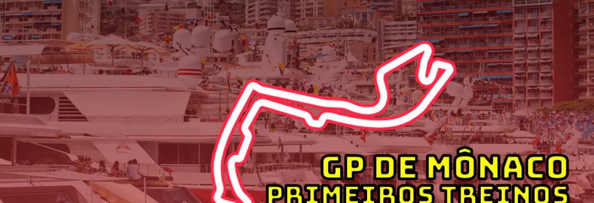F1 AO VIVO: os primeiros treinos para o GP de Mônaco no Parque Fechado ...