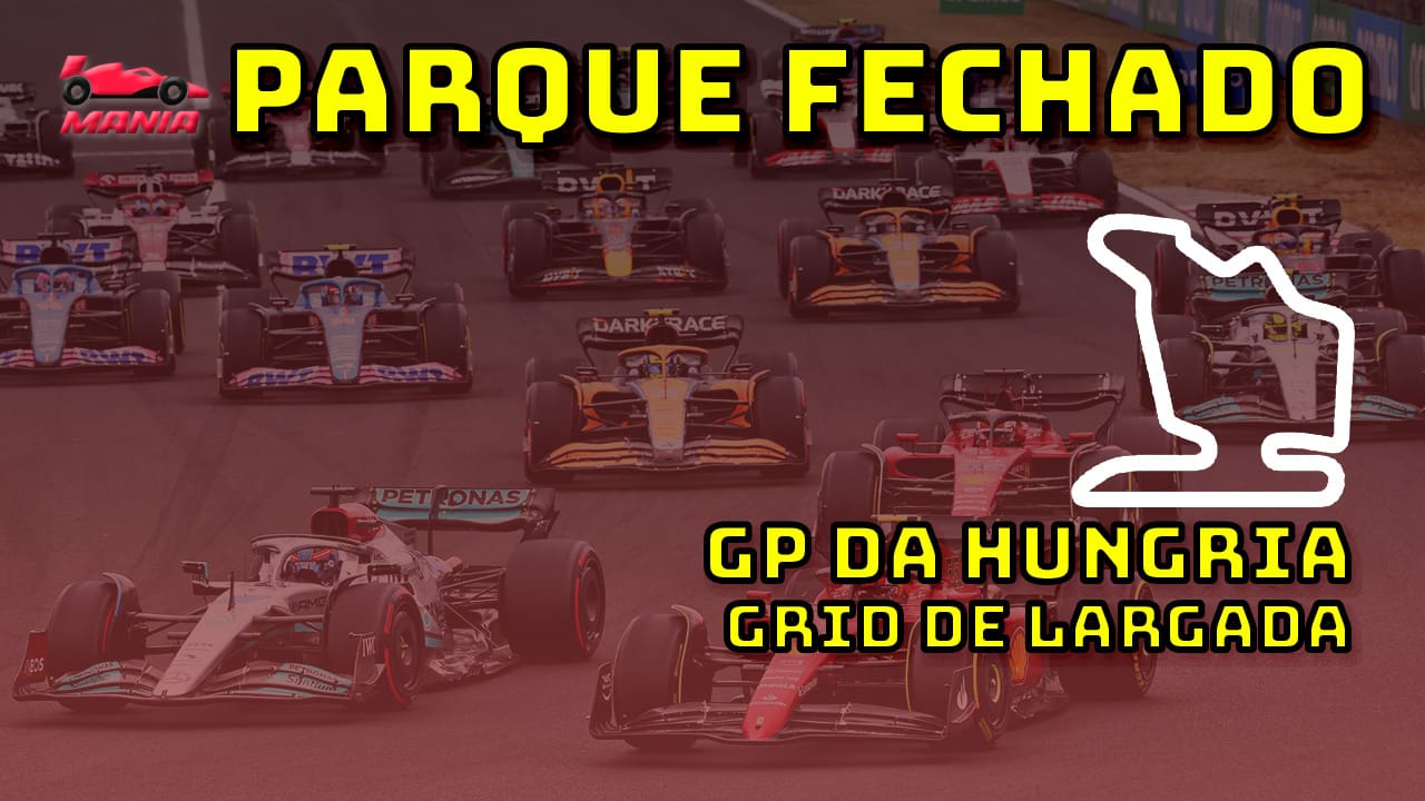 F1 ao vivo: o grid de largada do GP da Hungria no Parque Fechado F1Mania.net
